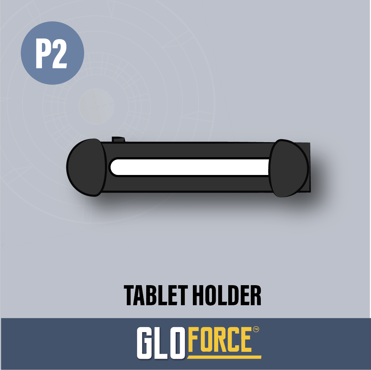 P2-TABLET HOLDER – GloForce